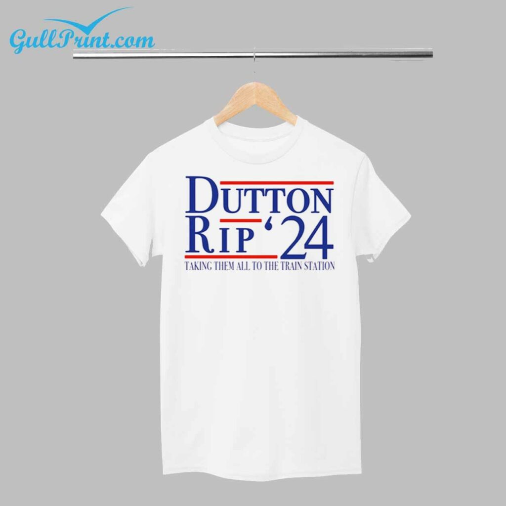 Dutton Rip 2024 Taking Them All to The Train Station Shirt - gullprint.com