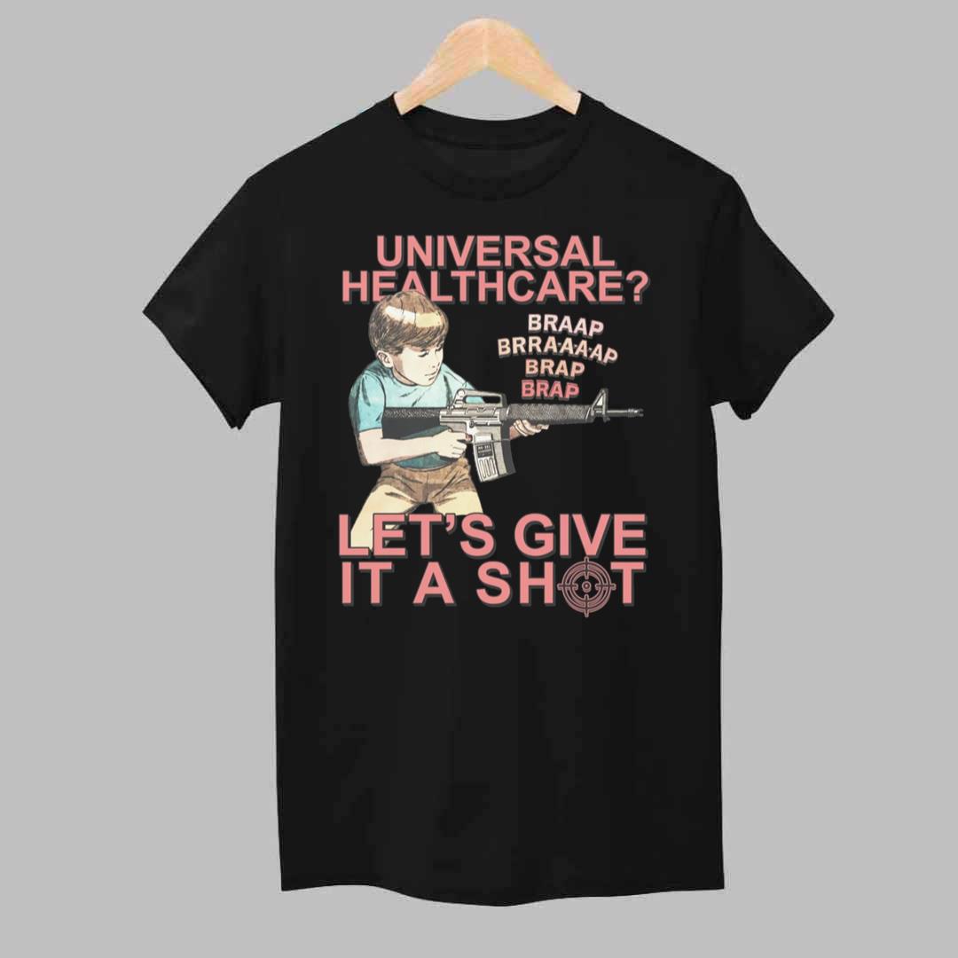 Universal Healthcare Let's Give It A Shot Shirt - gullprint.com